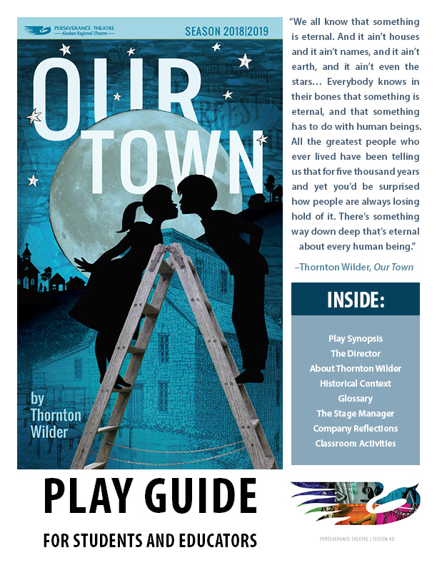 OUR TOWN Play Guide Now Available Perseverance Theatre